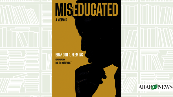 What We Are Reading Today: Miseducated by Brandon P. Fleming | Arab News PK