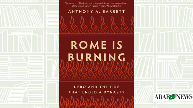 What We Are Reading Today: Rome Is Burning by Anthony A. Barrett | Arab News PK